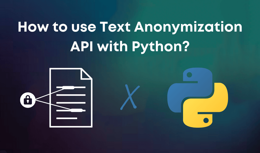 How to Anonymize Text (Personal Data) with Python?